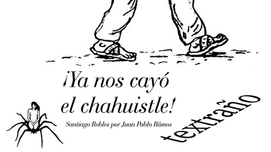 ¡Ya nos cayó el chahuistle! Santiago Robles por Juan Pablo Ramos ...